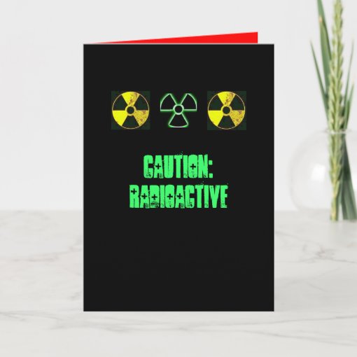 Radioactive Greeting Card | Zazzle