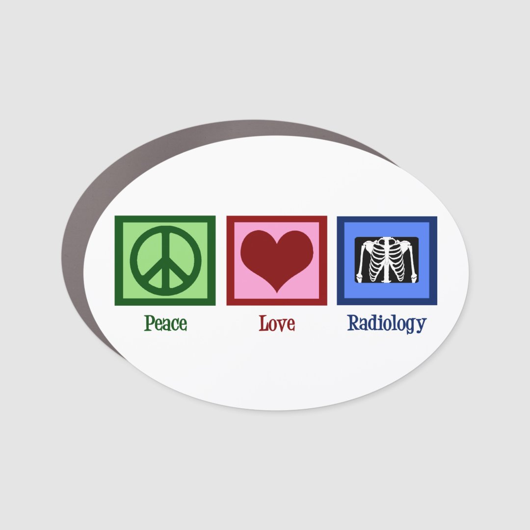 Radiologist Peace Love Radiology Chest X-Ray Tech Car Magnet | Zazzle