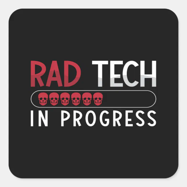 Radiology Tech Rad Tech In Progress Technologist Square Sticker | Zazzle