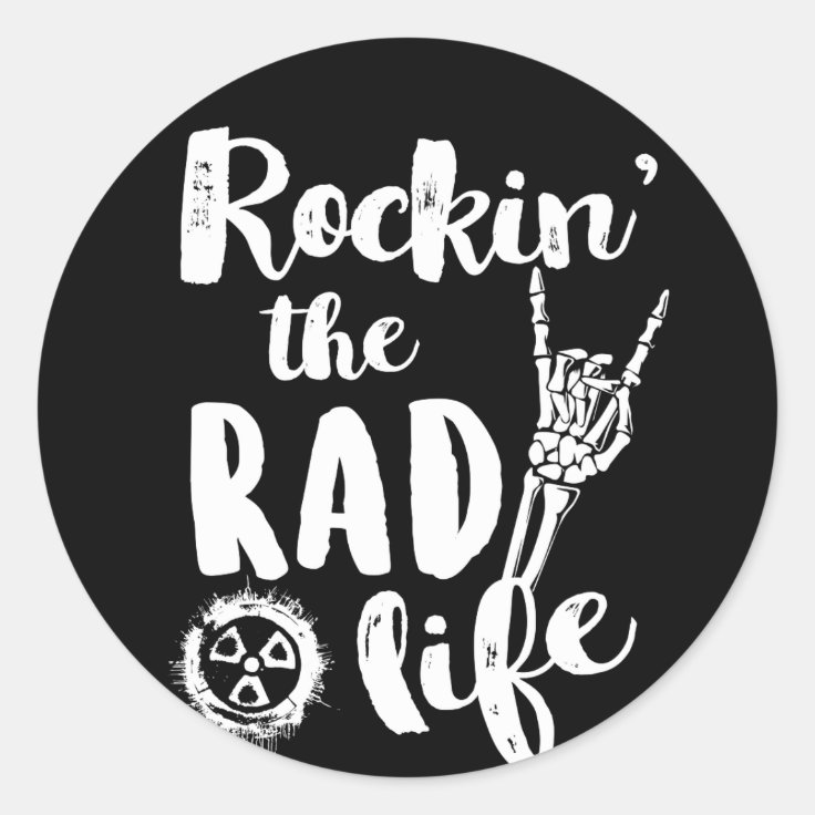 Radiology Technician Rockin The Rad Life Classic Round Sticker | Zazzle