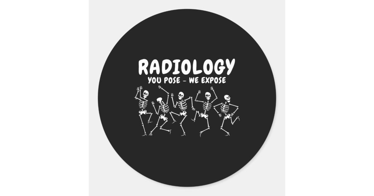 Radiology You Pose We Expose Dancing Skeleton R-ra Classic Round ...