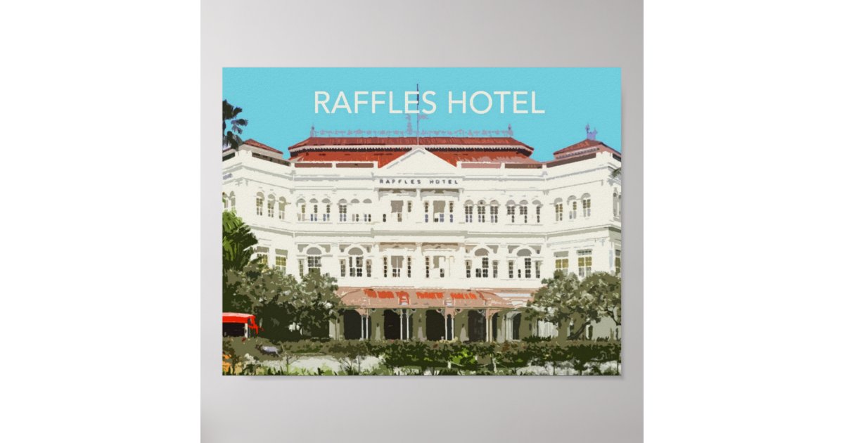 Raffles Hotel Landmark Poster | Zazzle