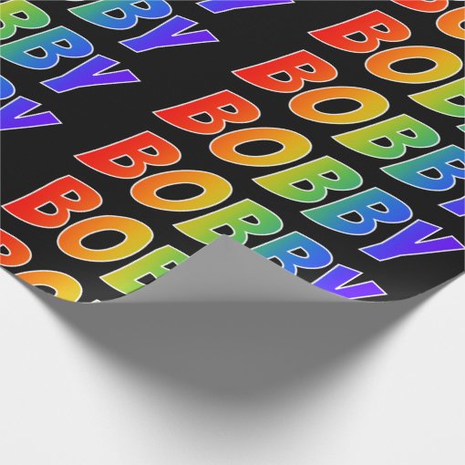 Rainbow First Name "BOBBY"; Fun & Colorful Wrapping Paper | Zazzle