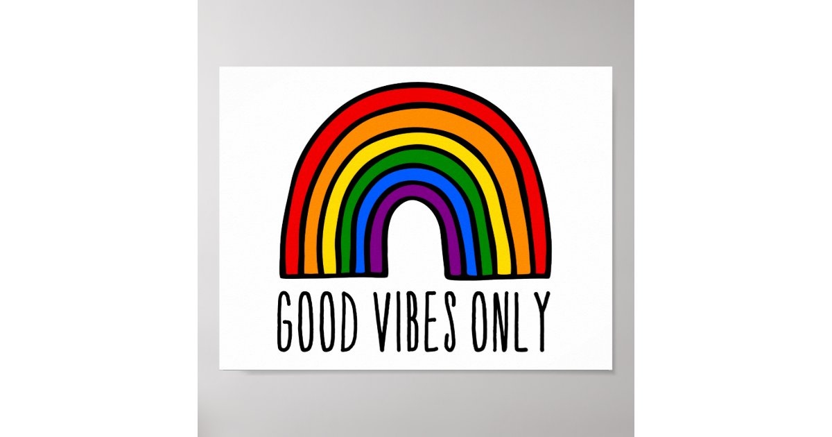Rainbow good vibes only poster | Zazzle