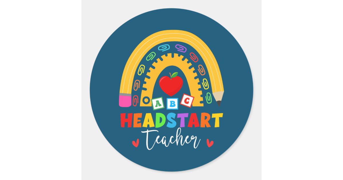 Rainbow Head Start Teacher Headstart First Day Of Classic Round Sticker ...