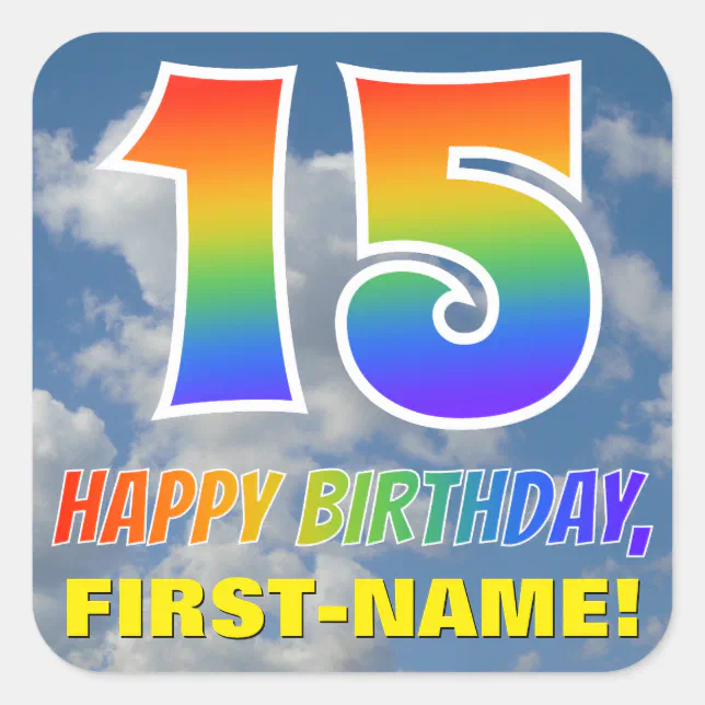 Rainbow Look "15" & "HAPPY BIRTHDAY", Clouds, Sky Square Sticker | Zazzle
