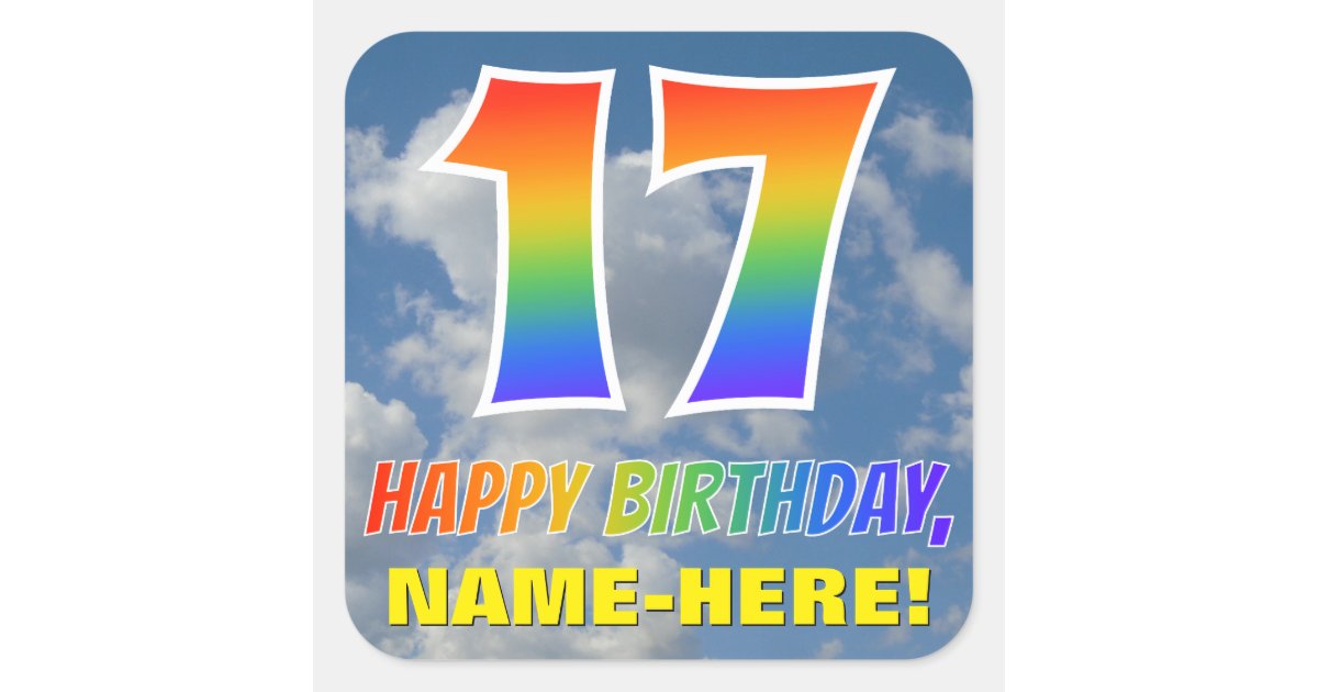Rainbow Look "17" & "HAPPY BIRTHDAY", Clouds, Sky Square Sticker | Zazzle