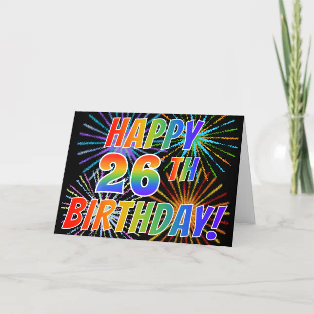 Rainbow Pattern "HAPPY 26TH BIRTHDAY!" + Fireworks Card | Zazzle