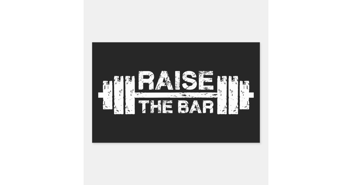 Raise The Bar, Barbell - Gym Workout Inspirational Rectangular Sticker ...