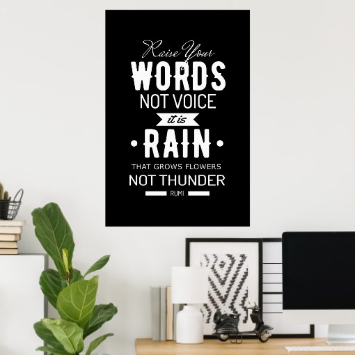 Raise Your Words not Voice quote of Rumi Poster | Zazzle