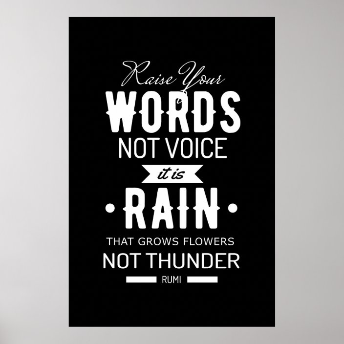 Raise Your Words not Voice quote of Rumi Poster | Zazzle.com