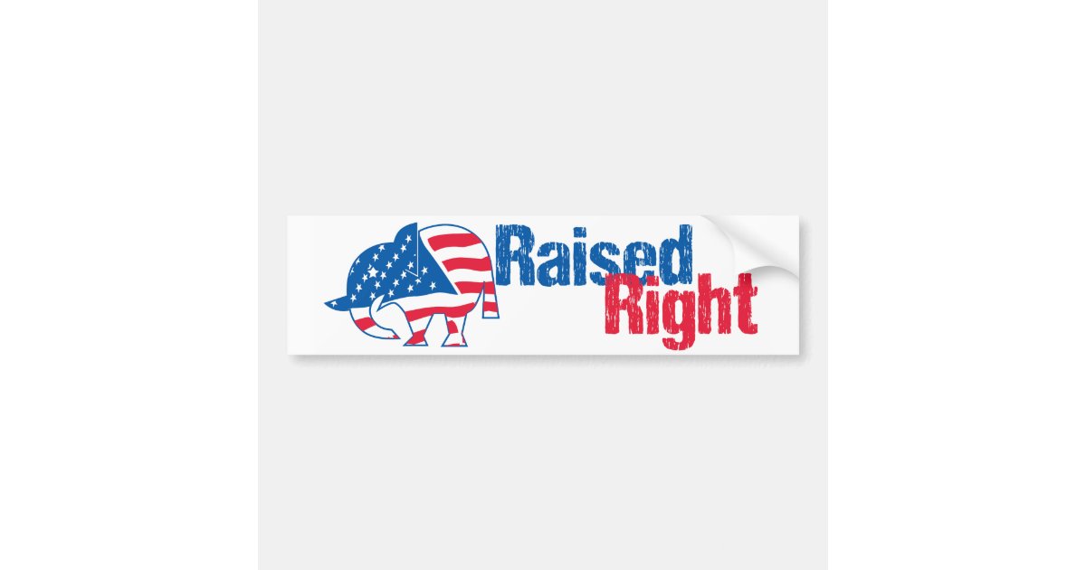 Raised Right - Republican Bumper Sticker | Zazzle