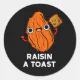 Raisin A Toast Funny Food Pun Dark BG Classic Round Sticker | Zazzle