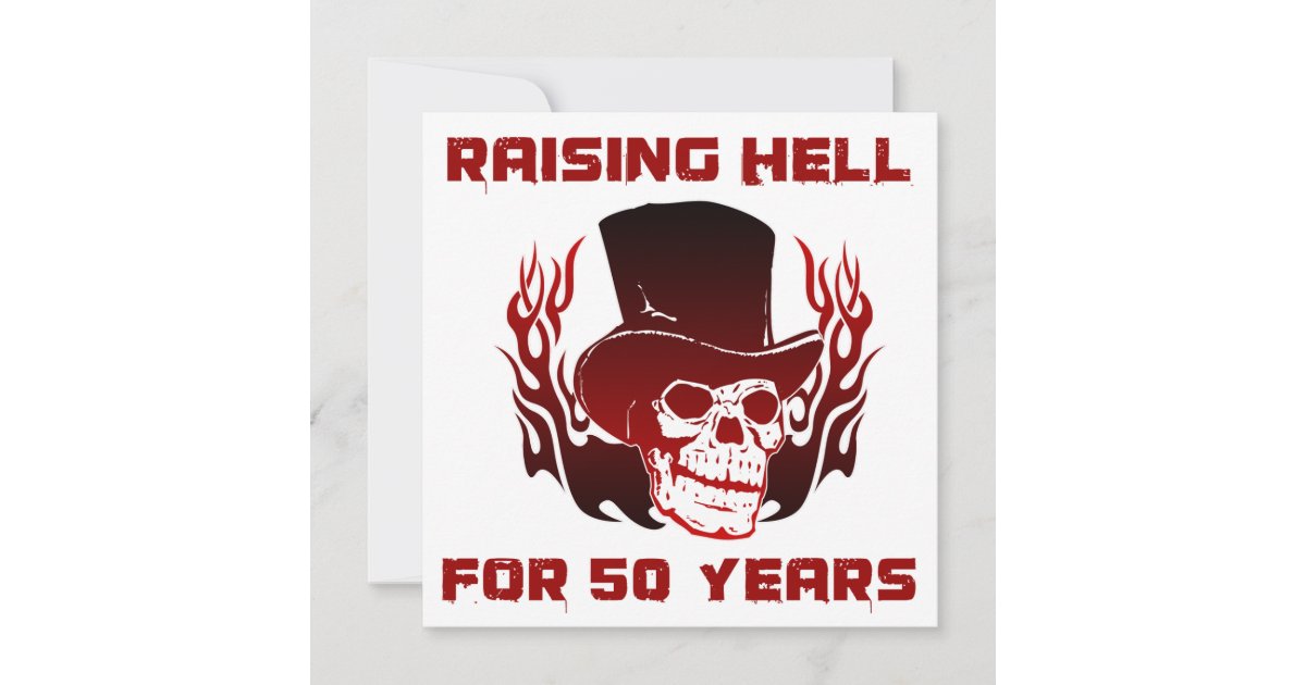 Raising Hell For 50 Years | Zazzle