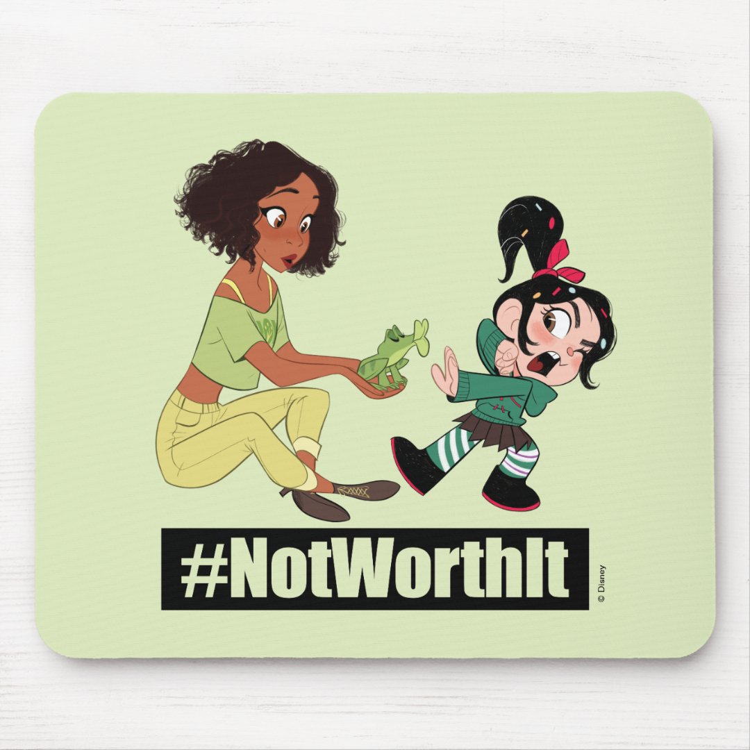 Ralph Breaks the Internet | Tiana - #NotWorthIt Mouse Pad | Zazzle