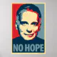 Ralph Nader - No Hope: OHP Poster | Zazzle