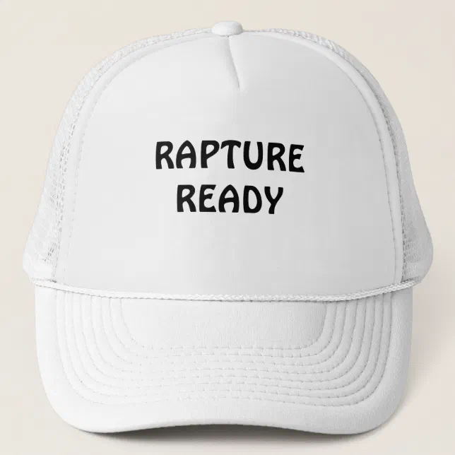 Rapture Ready Trucker Hat | Zazzle