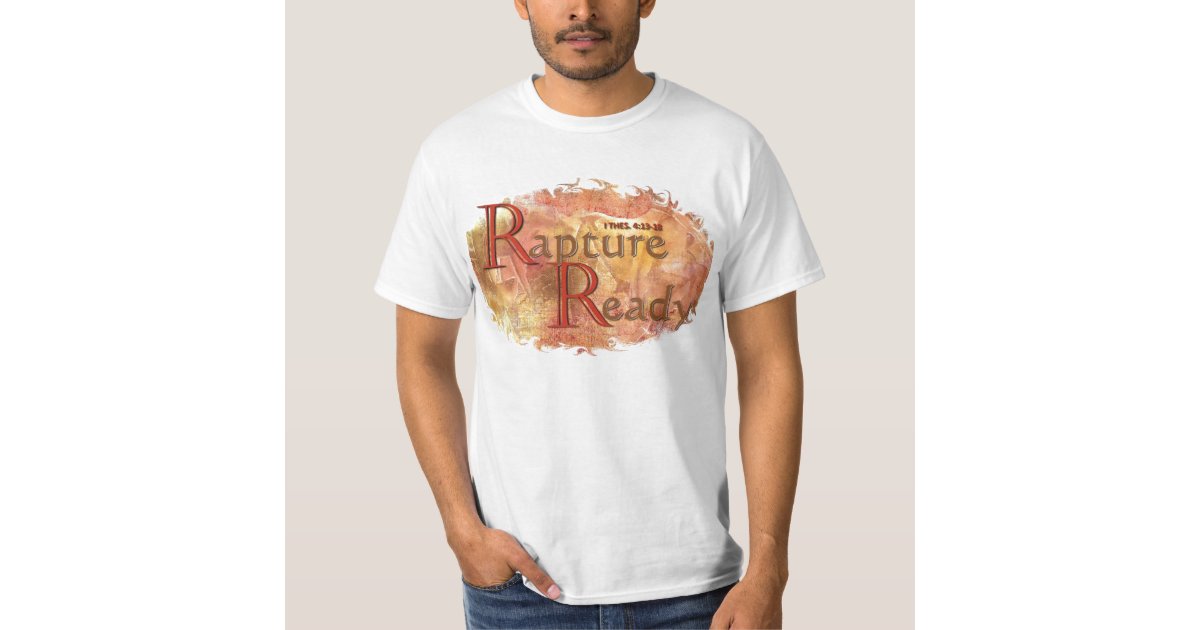 Rapture Ready Witness T-shirt | Zazzle
