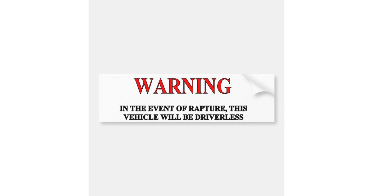 Rapture Warning Bumper Sticker | Zazzle