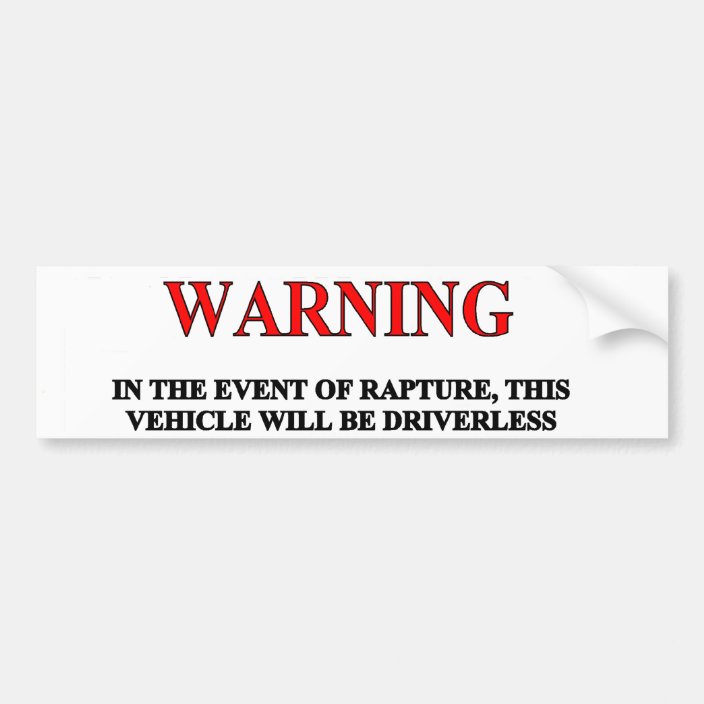 Rapture Warning Bumper Sticker | Zazzle.com