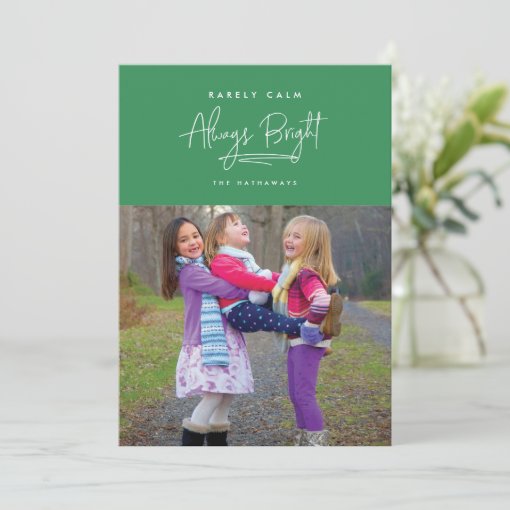 Rarely Calm, Always Bright Custom Color Photo Card | Zazzle