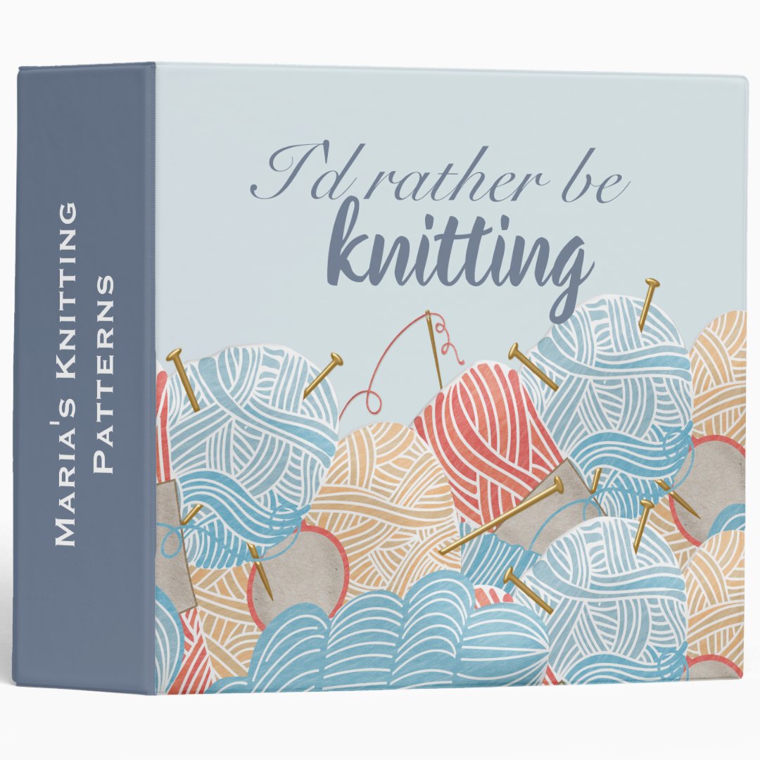 Rather Be Knitting Personalised Knitting Patterns 3 Ring Binder | Zazzle