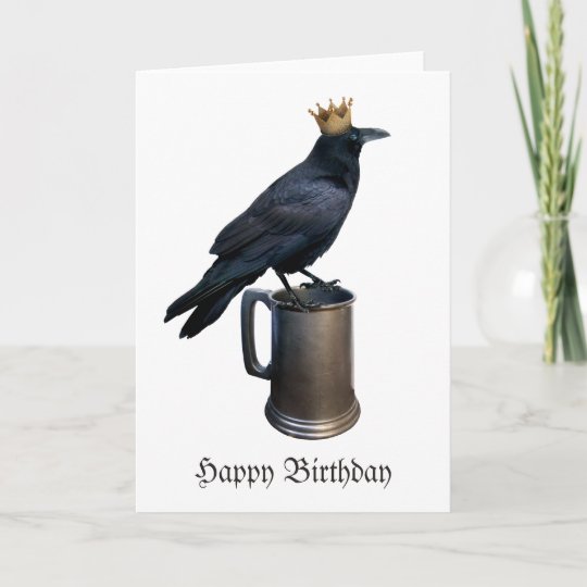 Raven Crown Stein Birthday Card | Zazzle.com