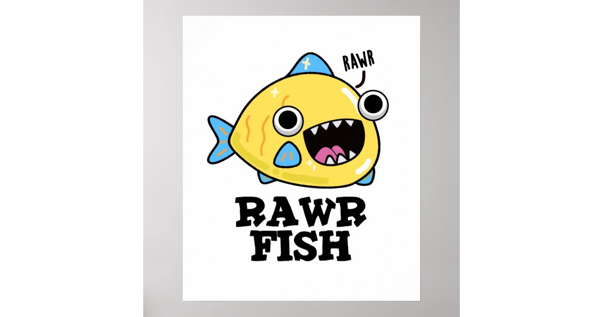 Rawr Fish Funny Animal Pun Poster | Zazzle
