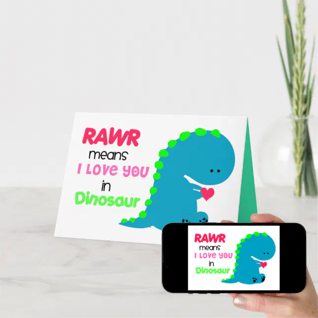 RAWR Means I love you in Dinosaur Card #2 | Zazzle