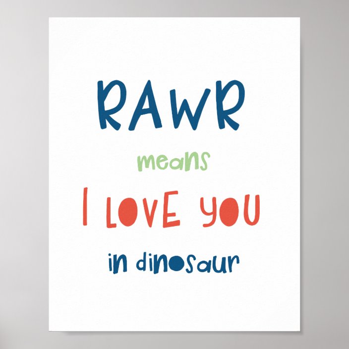 Rawr Means I Love You In Dinosaur Poster | Zazzle