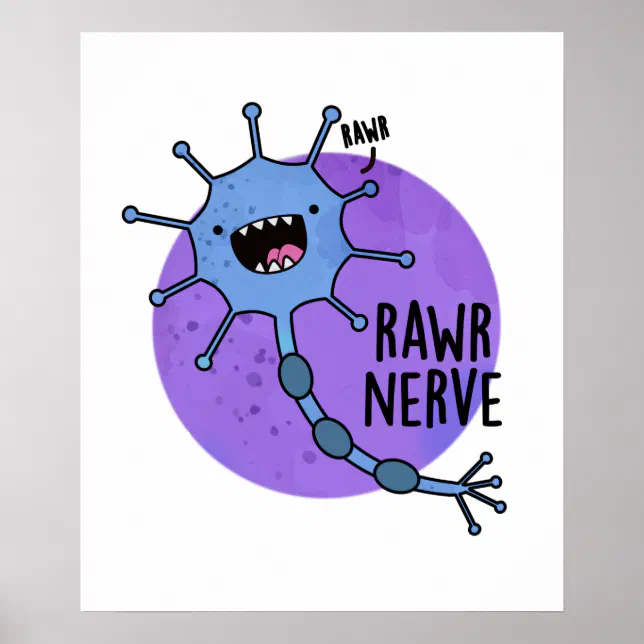 Rawr Nerve Funny Neuron Nerve Pun Poster | Zazzle