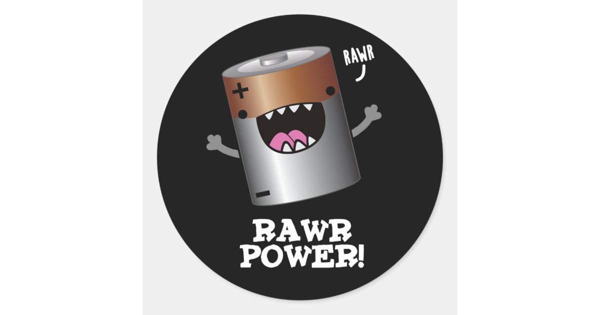 Rawr Power Funny Battery Pun Dark BG Classic Round Sticker | Zazzle