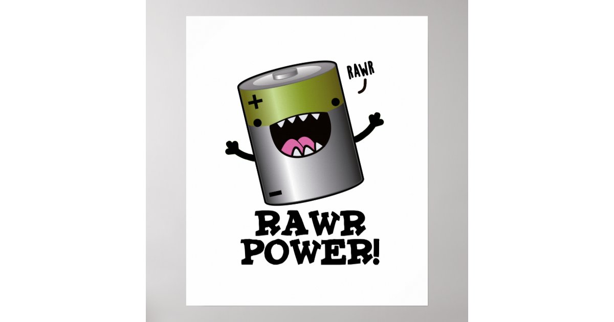 Rawr Power Funny Battery Pun Poster | Zazzle