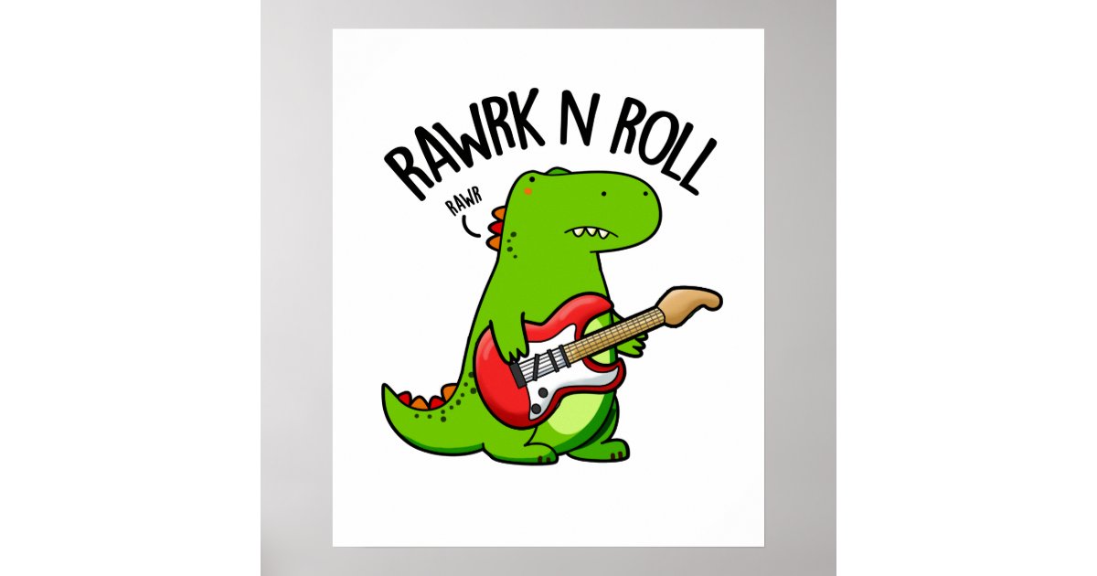Rawrk And Roll Funny Rocker Dinosaur Pun Poster | Zazzle