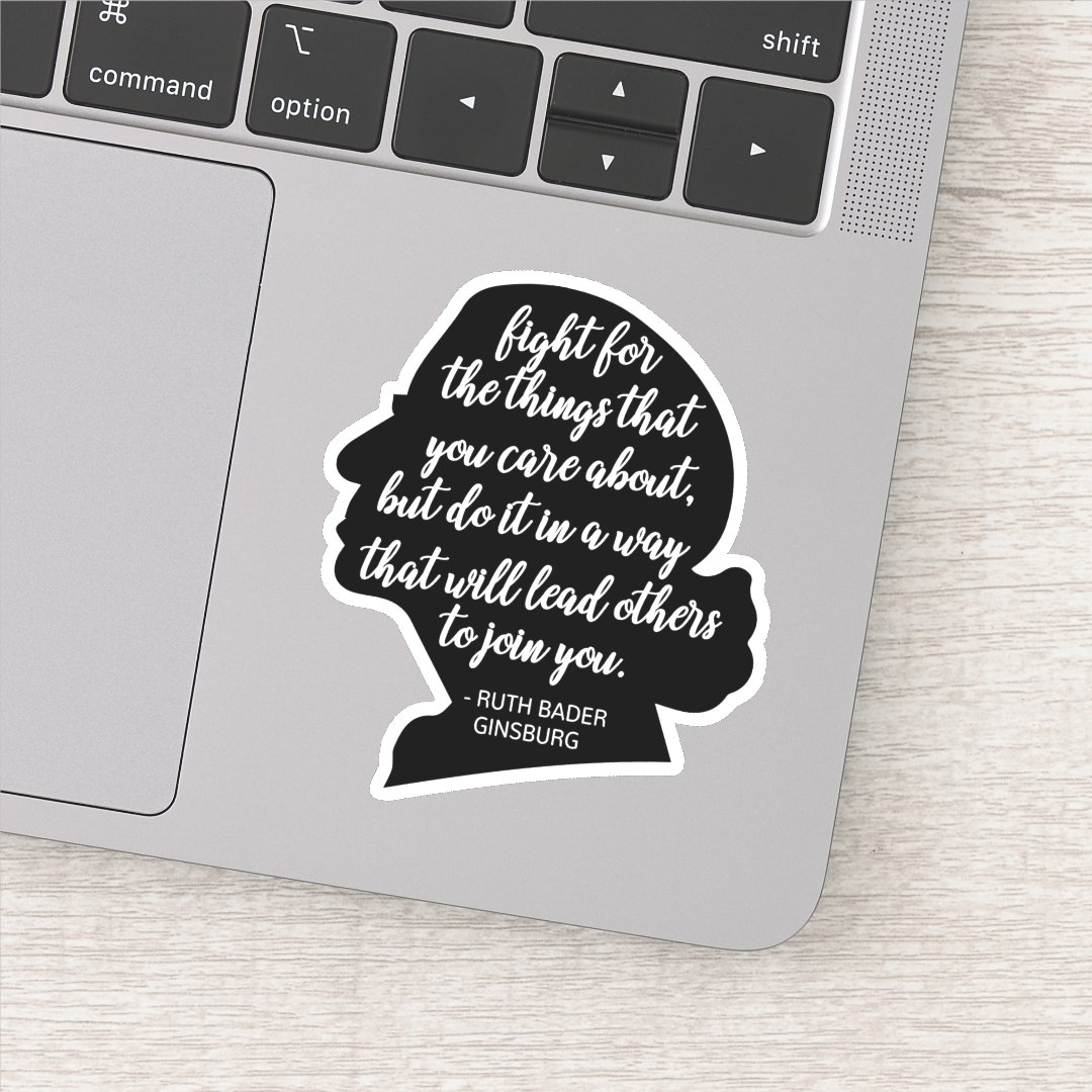 RBG Quotes, Ginsburg Quote, Ruth Bader Ginsburg Sticker | Zazzle