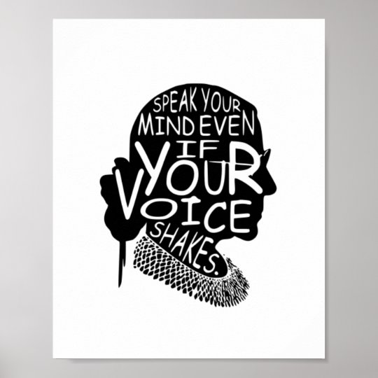 RBG Speak Your Mind Even If Your Voice Shakes Poster | Zazzle.com