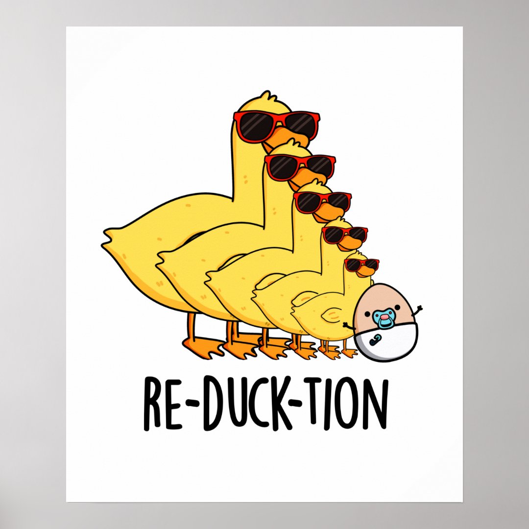 Re-duck-tion Funny Animal Duck Pun Poster | Zazzle