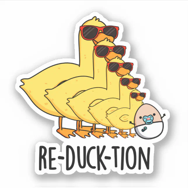 Re-duck-tion Funny Animal Duck Pun Sticker | Zazzle