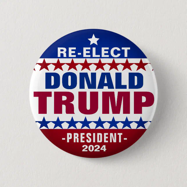 RE-ELECT DONALD TRUMP 2024 Campaign Button | Zazzle