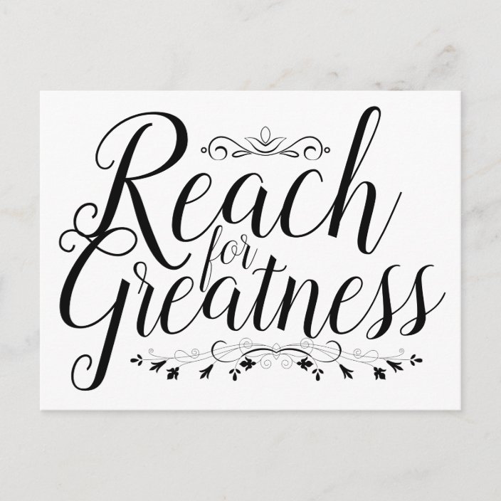 Reach for Greatness Calligraphy Postcard | Zazzle.com