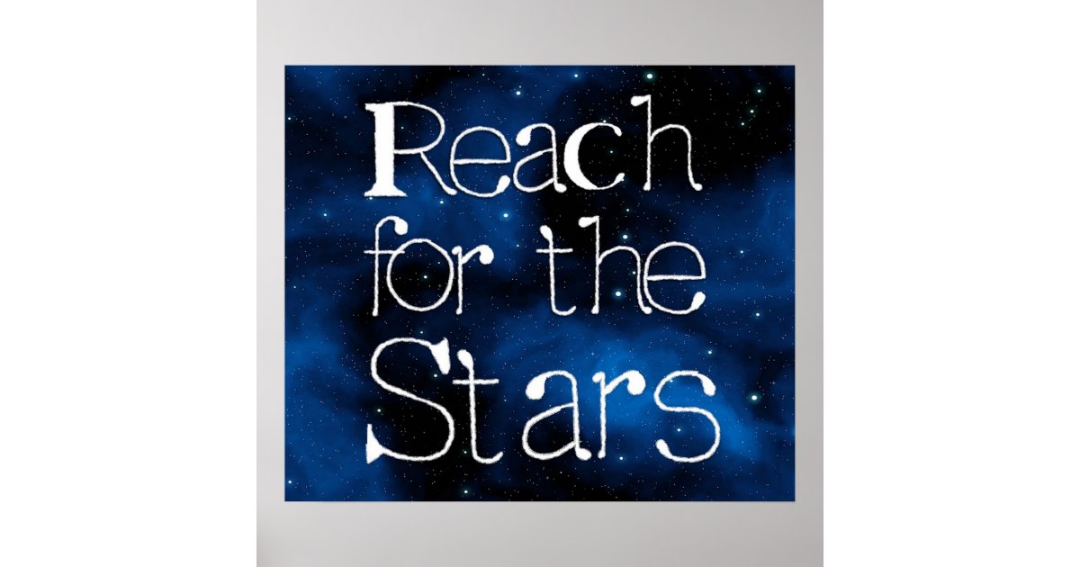 Reach for the Stars Poster | Zazzle