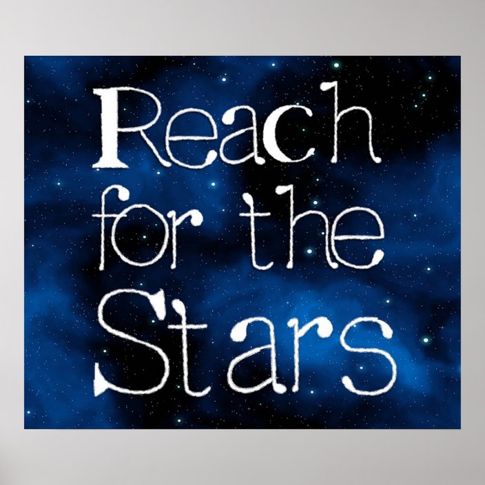 Reach for the Stars Poster | Zazzle.com