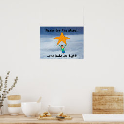 Reach for the stars poster | Zazzle