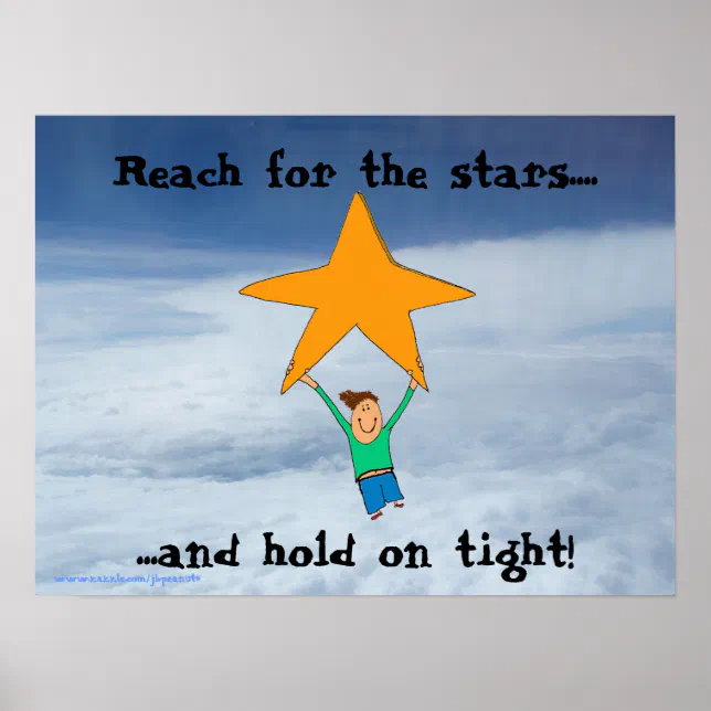 Reach for the stars poster | Zazzle