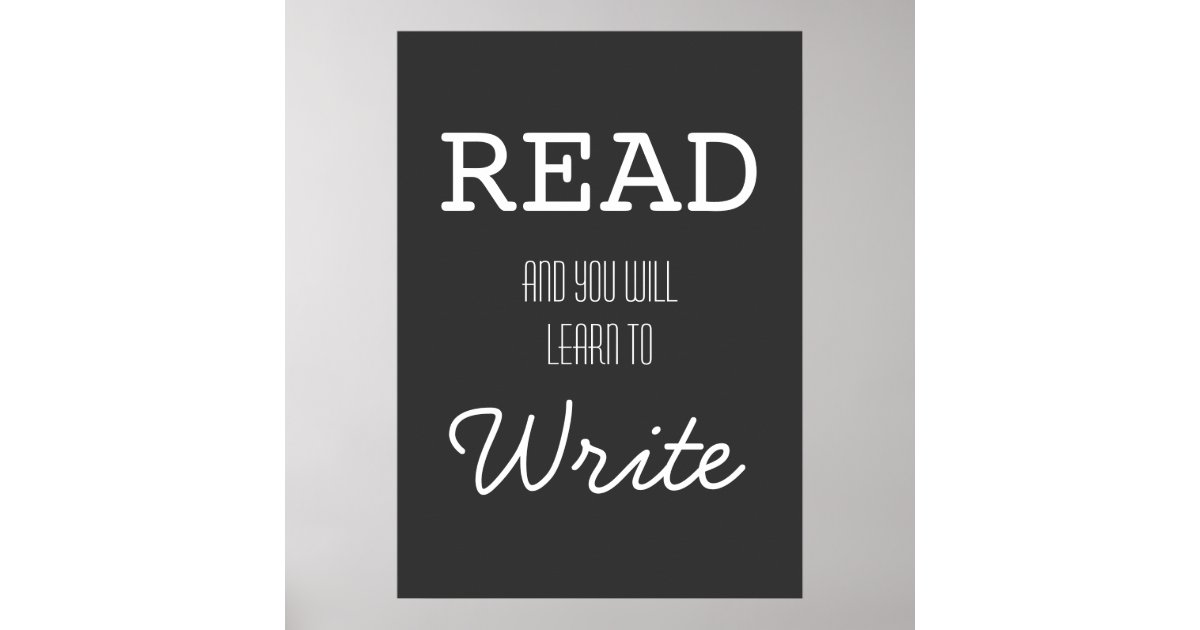 Read and you will learn to Write Poster | Zazzle