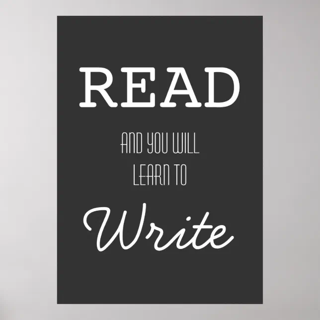 Read and you will learn to Write Poster | Zazzle