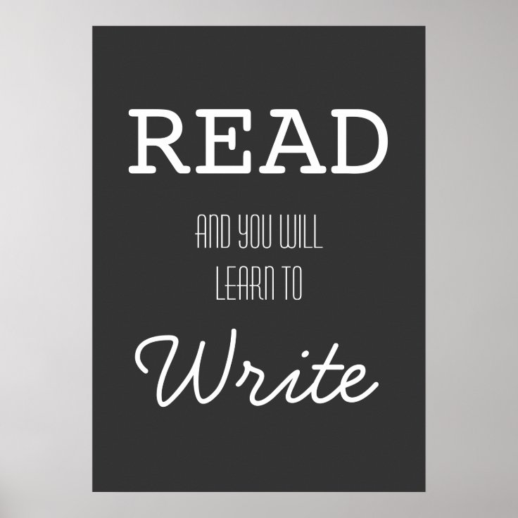 Read and you will learn to Write Poster | Zazzle