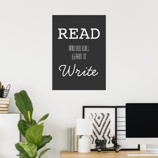 Read and you will learn to Write Poster | Zazzle