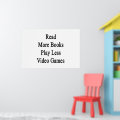 Read More Books Play Less Video Games Poster | Zazzle