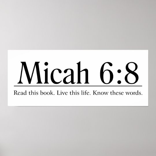 Read the Bible Micah 6:8 Poster | Zazzle.com